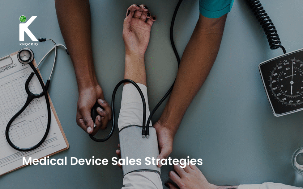 10 Effective Medical Device Sales Strategies - Knockio